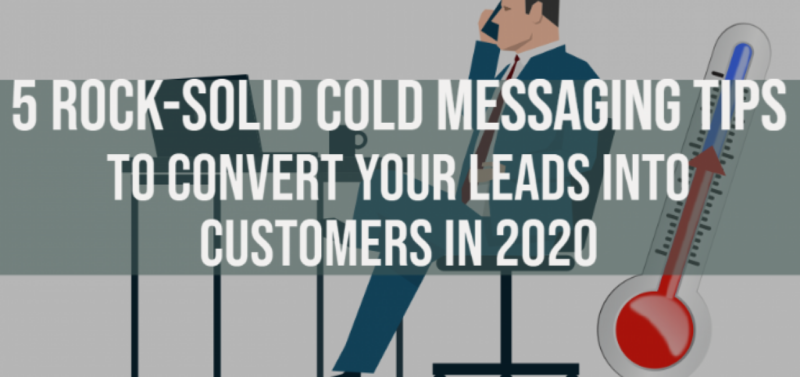 5 Rock-solid Cold Messaging Tips to convert your leads into customers ...